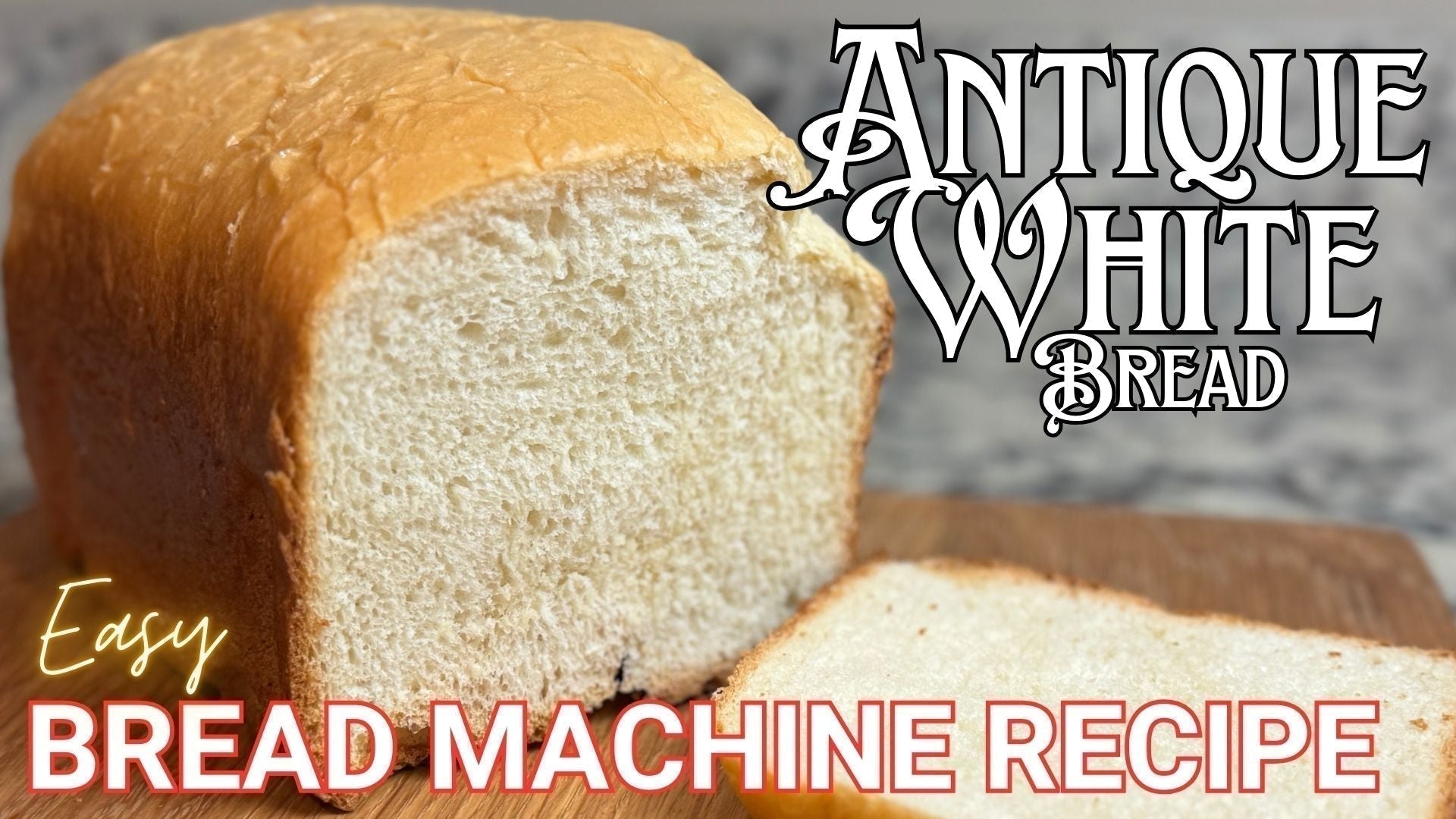 Bread Machine Antique White Bread – Robyn on the Farm